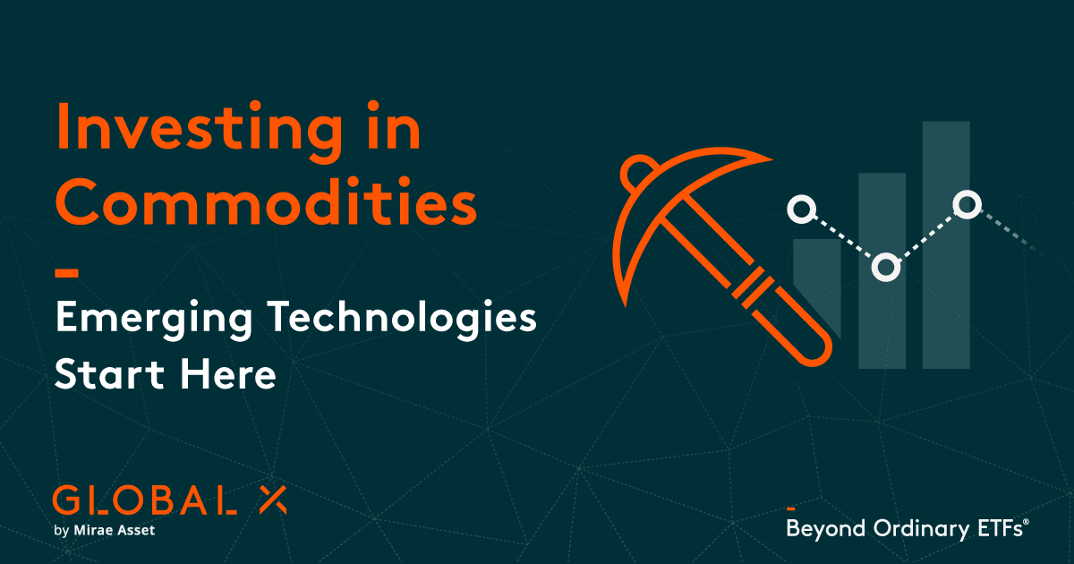 Investing in Commodities: Emerging Technologies Start Here