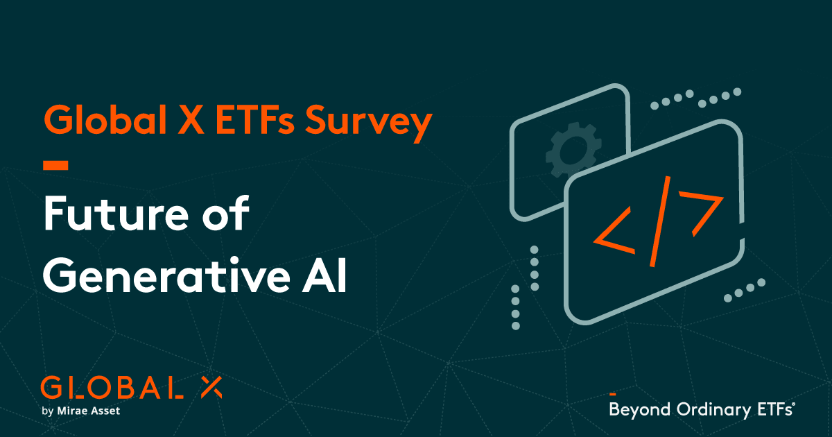 Global X ETFs Survey: Future of Generative AI