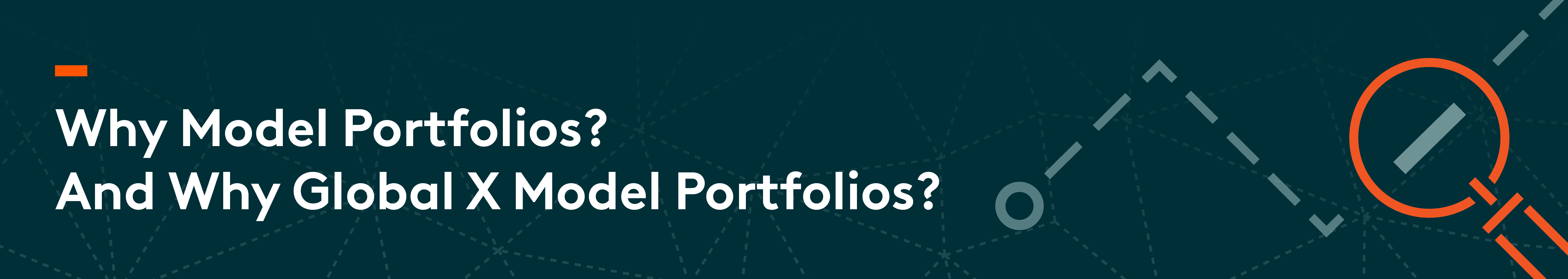 Why Model Portfolios? And Why Global X Model Portfolios?